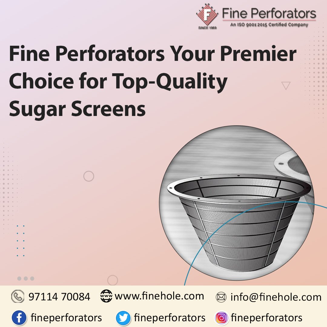 Fine Perforators: Your Premier Choice for Top-Quality Sugar Screens ...