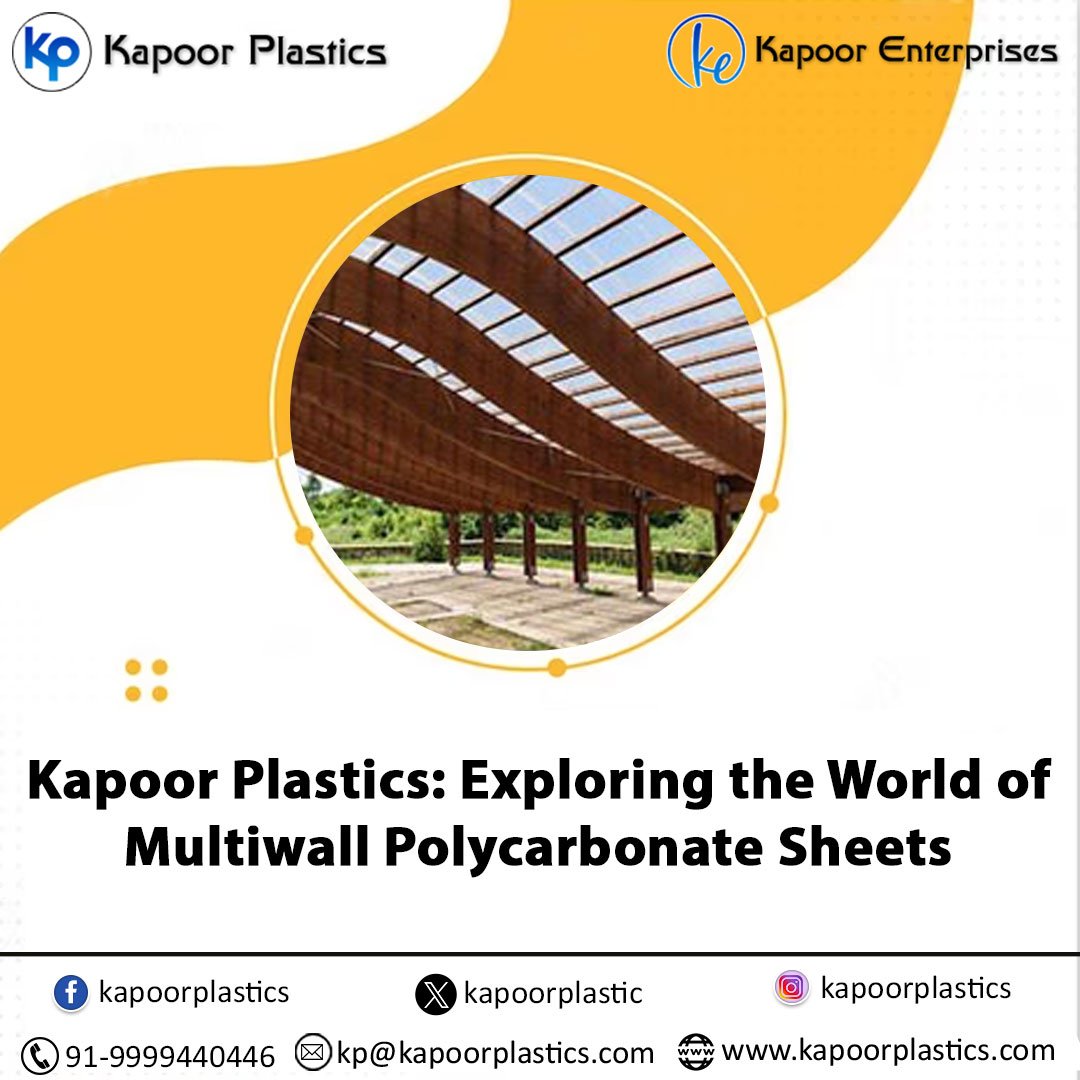 Kapoor Plastics: Exploring the World of Multiwall Polycarbonate Sheets